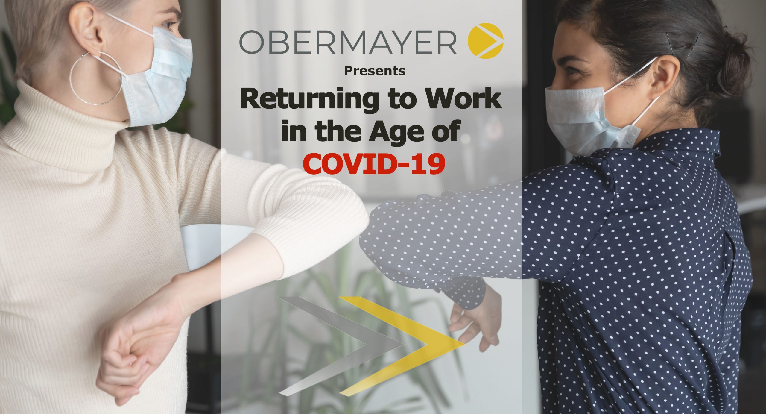 Returning to Work after COVID-19 Lockdowns - Obermayer Rebmann Maxwell ... Returning to Work after COVID-19 Lockdowns - Obermayer Rebmann Maxwell ...